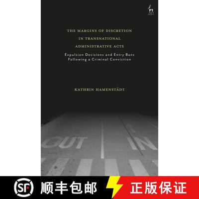 【3-4周达】The Margins of Discretion in Transnational Administrative Acts: Expulsion Decisions and En... [9781509959006]