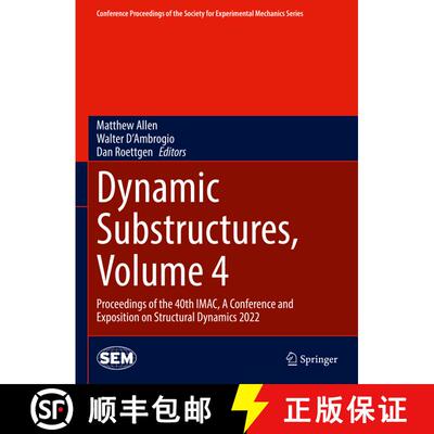 【3-4周达】精装 Dynamic Substructures, Volume 4: Proceedings of the 40th IMAC, A Conference and Expos... [9783031040931]