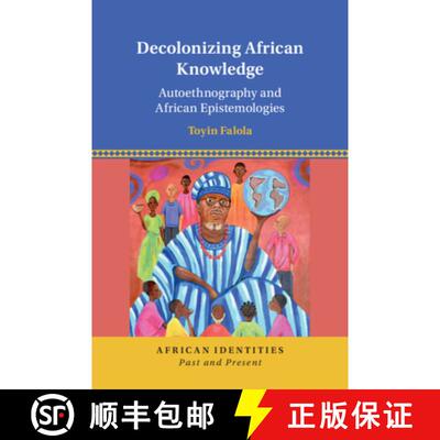 【3-4周达】精装 Decolonizing African Knowledge: Autoethnography and African Epistemologies [9781316511237]