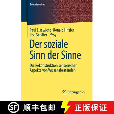 【3-4周达】Der soziale Sinn der Sinne : Die Rekonstruktion sensorischer Aspekte von Wissensbeständen... [9783658315726]