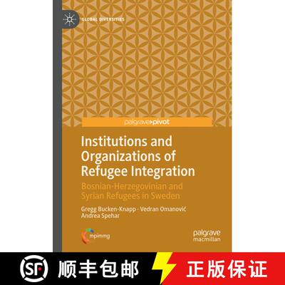 【3-4周达】精装 Institutions and Organizations of Refugee Integration : Bosnian-Herzegovinian and Syr... [9783030272487]