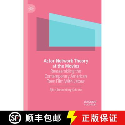 【3-4周达】Actor-Network Theory at the Movies : Reassembling the Contemporary American Teen Film With... [9783030312893]
