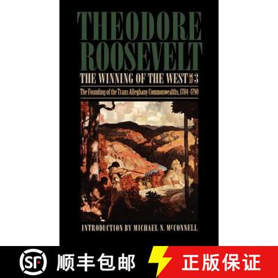 【3-4周达】The Winning of the West, Volume 3: The Founding of the Trans-Alleghany Commonwealths, 1784... [9780803289567]