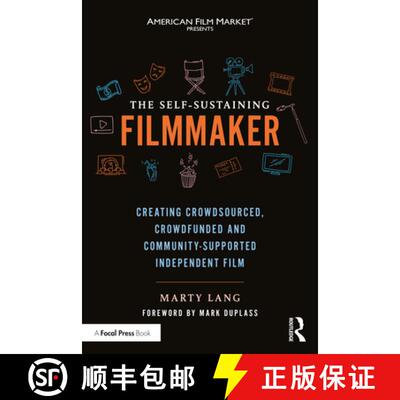 【3-4周达】The Self-Sustaining Filmmaker: Creating Crowdsourced, Crowdfunded & Community-Supported In... [9781032282022]
