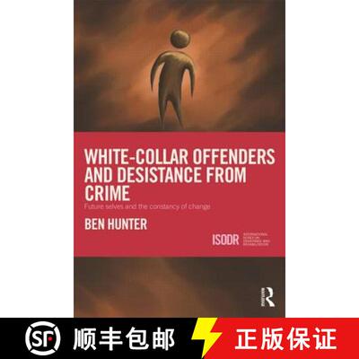 【3-4周达】White-Collar Offenders and Desistance from Crime : Future selves and the constancy of change [9781138794092]