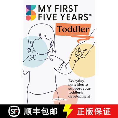 【3-4周达】My First Five Years Toddler : Everyday activities to support your toddler's development [9781801991520]