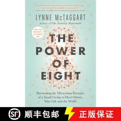 【3-4周达】Power of Eight: Harnessing the Miraculous Energies of a Small Group to Heal Others, Your L... [9781788173223]