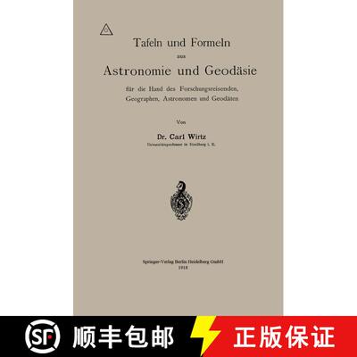 【3-4周达】Tafeln und Formeln aus Astronomie und Geodäsie für die Hand des Forschungsreisenden, Geo... [9783662420706]
