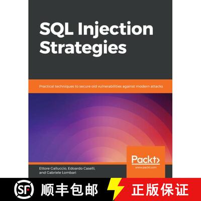 预订 SQL Injection Strategies: Practical techniques to secure old vulnerabilities against modern attacks [9781839215643]