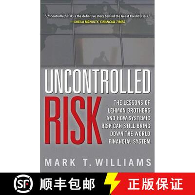 【3-4周达】精装 Uncontrolled Risk: Lessons of Lehman Brothers and How Systemic Risk Can Still Bring D... [9780071638296]