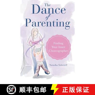 【3-4周达】The Dance of Parenting: Finding Your Inner Choreographer [9781504374354]