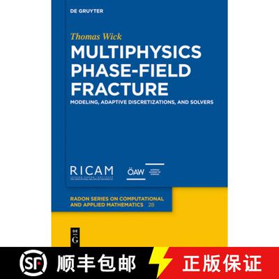 【3-4周达】精装 Multiphysics Phase–Field Fracture – Modeling, Adaptive Discretizations, and Solvers [9783110496567]