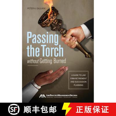 【3-4周达】Passing the Torch Without Getting Burned: A Guide to Law Firm Retirement and Succession Pl... [9781614389026]