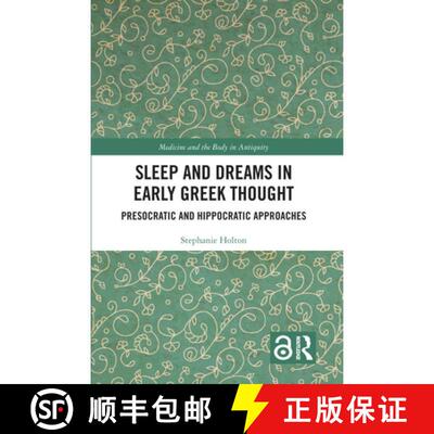 【3-4周达】Sleep and Dreams in Early Greek Thought: Presocratic and Hippocratic Approaches [9781032229485]