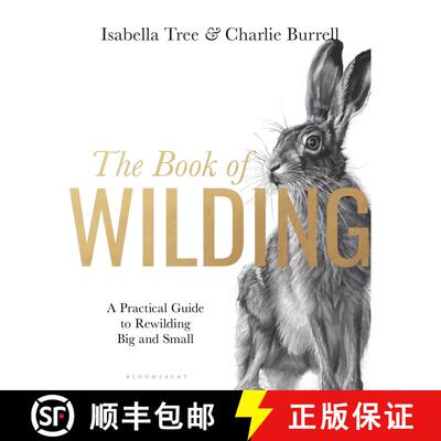 现货 精装 荒野之书 The Book of Wilding: A Practical Guide to Rewilding, Big and Small [9781526659293]
