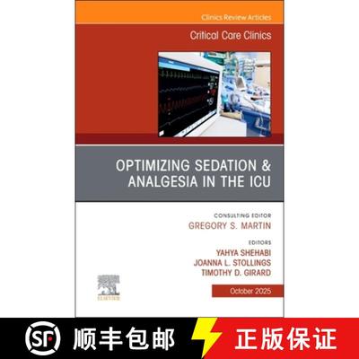 【3-4周达】Optimizing Sedation & Analgesia in the Icu, an Issue of Critical Care Clinics: Volume 41-4 [9780443413612]