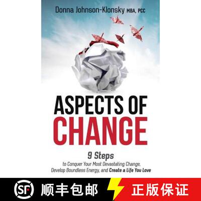 【3-4周达】ASPECTS OF CHANGE: 9 Steps to Conquer Your Most Devastating Change, Develop Boundless Ener... [9781732138001]