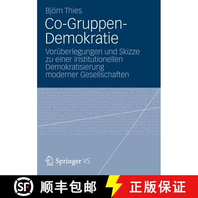 【3-4周达】Co-Gruppen-Demokratie: Vorüberlegungen und Skizze zu einer institutionellen Demokratisier... [9783531194356]