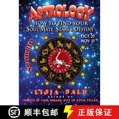 【3-4周达】ASTROLOGY - How to find your Soul-Mate, Stars and Destiny - Scorpio: October 23 - November 21 [9780965118699]