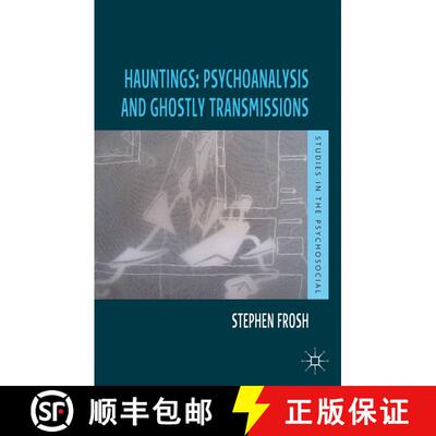 【3-4周达】Hauntings: Psychoanalysis and Ghostly Transmissions [9781137031273]