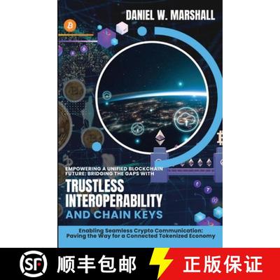 【3-4周达】Empowering a Unified Blockchain Future: Enabling Seamless Crypto Communication: Paving the... [9783223616296]