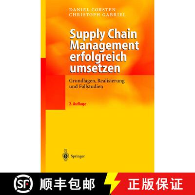 【3-4周达】精装 Supply Chain Management erfolgreich umsetzen : Grundlagen, Realisierung und Fallstudi... [9783540005865]