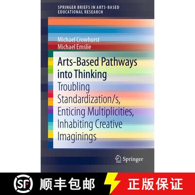 【3-4周达】Arts-Based Pathways into Thinking : Troubling Standardization/s, Enticing Multiplicities, ... [9783030375065]