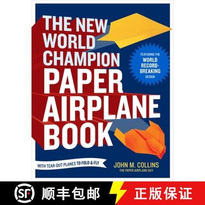 【3-4周达】The New World Champion Paper Airplane Book: The Pioneering Design for the Record-Breaking ... [9781607743880]