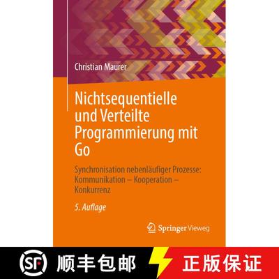 【3-4周达】Nichtsequentielle und Verteilte Programmierung mit Go : Synchronisation nebenläufiger Pro... [9783658473204]