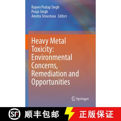 【3-4周达】Heavy Metal Toxicity: Environmental Concerns, Remediation and Opportunities [9789819903993]