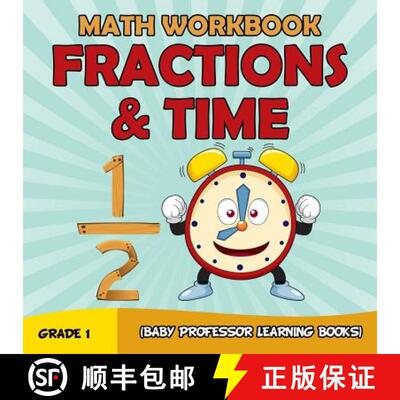 【3-4周达】Grade 1 Math Workbook: Fractions & Time (Baby Professor Learning Books) [9781682800447]
