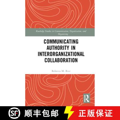 【3-4周达】精装 Communicating Authority in Interorganizational Collaboration [9780367653682]