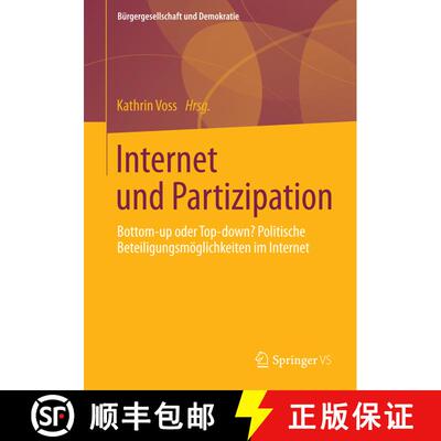 【3-4周达】Internet und Partizipation : Bottom-up oder Top-down? Politische Beteiligungsmöglichkeite... [9783658010270]