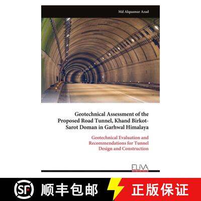 【3-4周达】Geotechnical Assessment of the Proposed Road Tunnel, Khand Birkot- Sarot Doman in Garhwal ... [9789999318921]