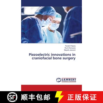 【3-4周达】Piezoelectric innovations in craniofacial bone surgery [9786208428082]