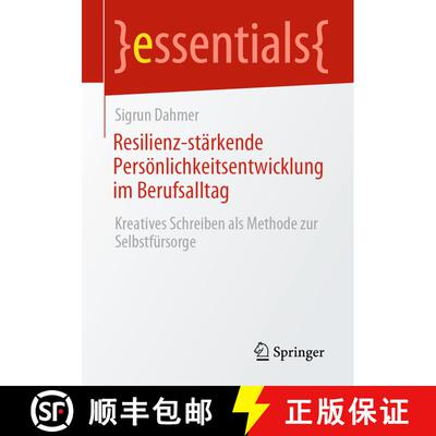 【3-4周达】Resilienz-stärkende Persönlichkeitsentwicklung im Berufsalltag : Kreatives Schreiben als... [9783662664452]