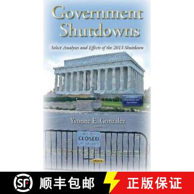 【3-4周达】Government Shutdowns: Select Analyses and Effects of the 2013 Shutdown [9781634823401]