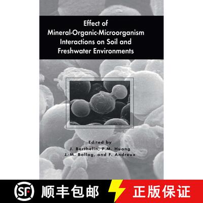 【3-4周达】Effect of Mineral-Organic-Microorganism Interactions on Soil and Freshwater Environments [9781461371205]