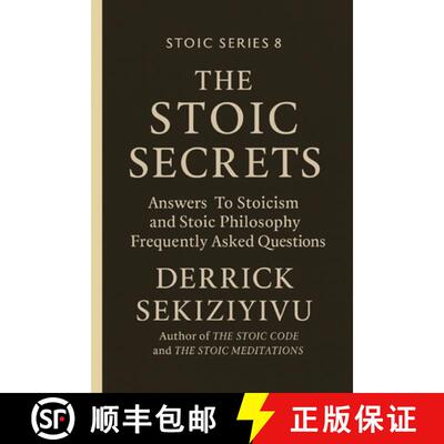 【3-4周达】The Stoic Secrets: Answers To Stoicism and Stoic Philosophy Frequently Asked Questions. [9781998628117]