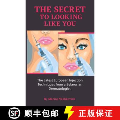 【3-4周达】The Secret to Looking Like You: The Latest European Injection Techniques from a Belarusian... [9781999256500]