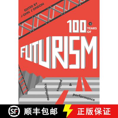 【3-4周达】One Hundred Years of Futurism – Aesthetics, Politics and Performance [9781783208425]