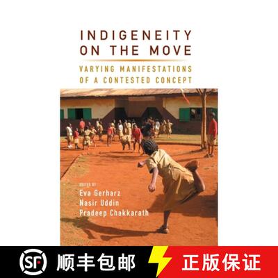 【3-4周达】Indigeneity on the Move: Varying Manifestations of a Contested Concept [9781789208283]
