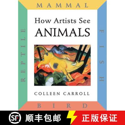 How Artists See Animals: Mammal Fish Bird Reptile: Mammal Fish Bird Reptile [9780789204752]
