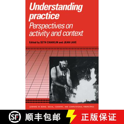 【3-4周达】Understanding Practice: Perspectives on Activity and Context - Understanding Practice: Per... [9780521558518]