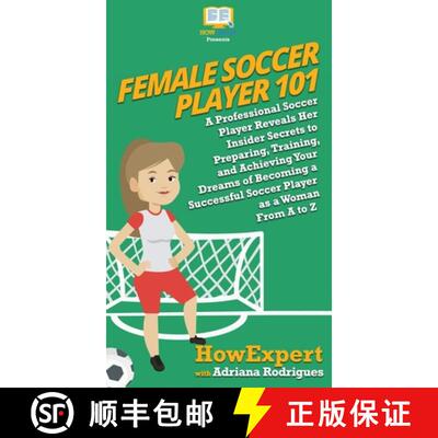 【3-4周达】精装 Female Soccer Player 101: A Professional Soccer Player Reveals Her Insider Secrets to... [9781950864706]
