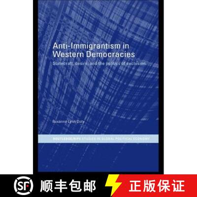 【3-4周达】Anti-Immigrantism in Western Democracies : Statecraft, Desire and the Politics of Exclusion [9780415406680]
