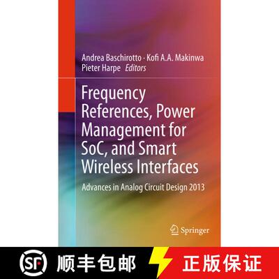 【3-4周达】Frequency References, Power Management for SoC, and Smart Wireless Interfaces: Advances in... [9783319346601]