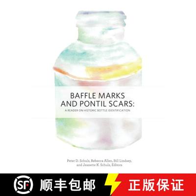 【3-4周达】Baffle Marks and Pontil Scars: A Reader on Historic Bottle Identification [9781957402147]