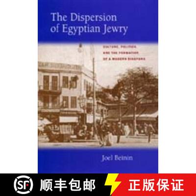 【3-4周达】The Dispersion of Egyptian Jewry, Volume 11: Culture, Politics, and the Formation of a Mod... [9780520211759]