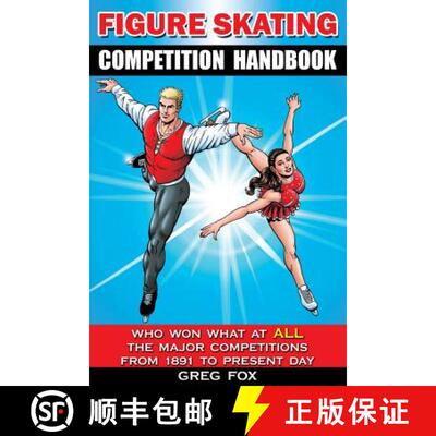 【3-4周达】Figure Skating Competition Handbook: Who Won What at ALL the Major Competitions From 1891 ... [9780999598405]